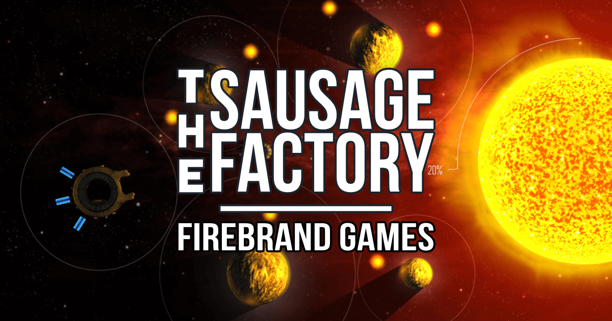 The Sausage Factory Episode 213 : Firebrand Games