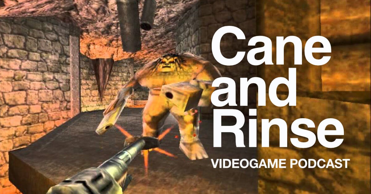 Unreal - The Cane and Rinse videogame podcast