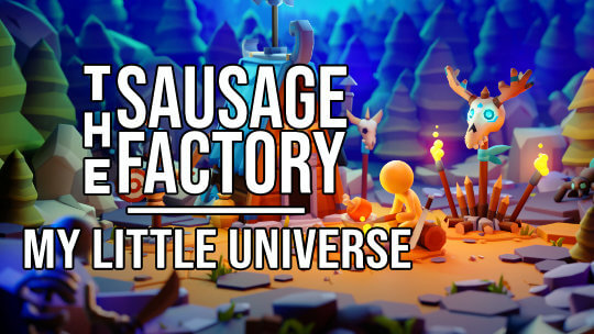 My Little Universe by Estoty Riga - The Sausage Factory Ep.466