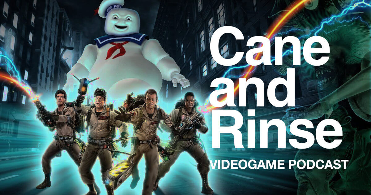Ghostbusters: The Video Game - The Cane and Rinse podcast
